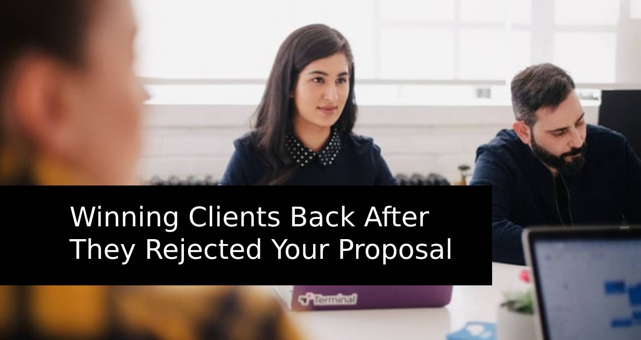 Winning Clients Back After They Rejected Your Proposal - Prospero Blog
