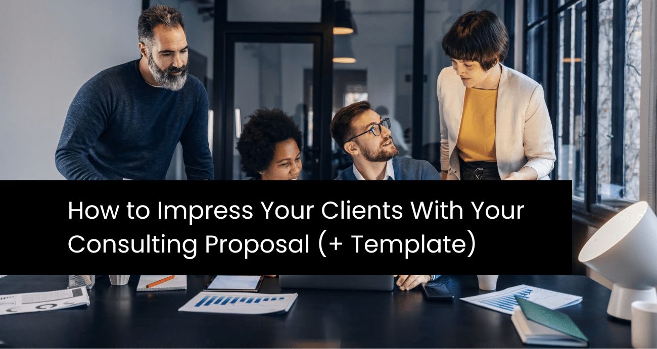 How to Impress Your Clients With Your Consulting Proposal (+ Template ...