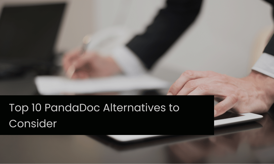 Top 10 PandaDoc Alternatives to Consider: Free & Paid | 2024